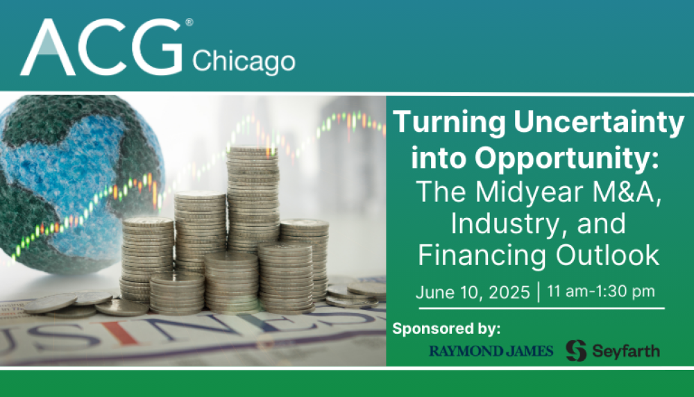 Turning Uncertainty into Opportunity: The Midyear M&A, Industry, and Financing Outlook | ACG Chicago